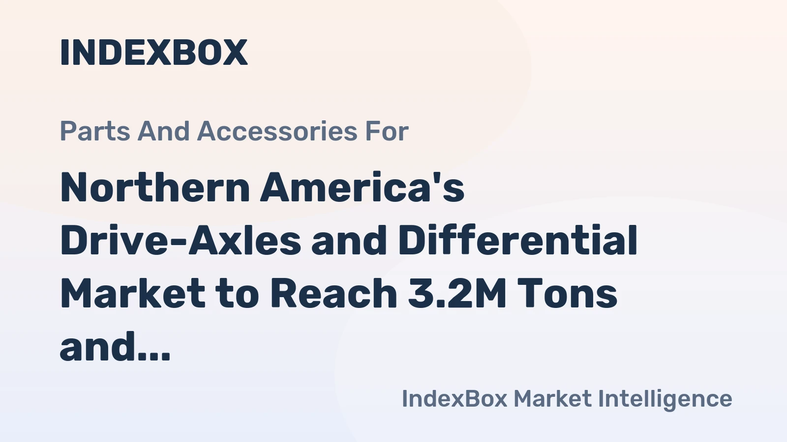 Northern America's Drive-Axles and Differential Market to Reach 3.2M Tons and $24.4B by 2035