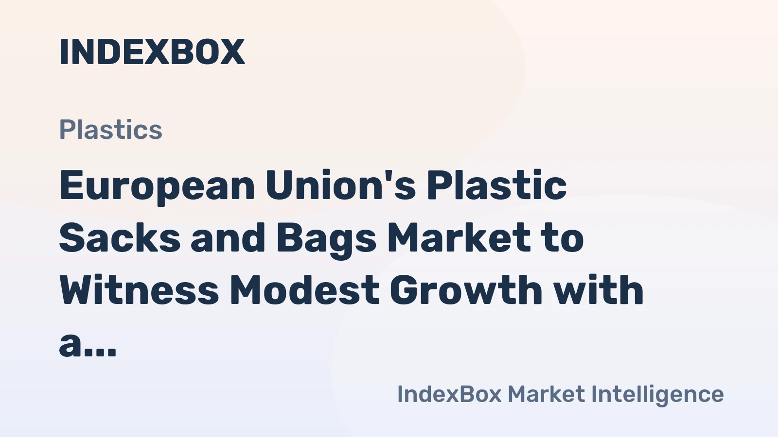 European Union's Plastic Sacks and Bags Market to Witness Modest Growth with a CAGR of +0.4% by 2035