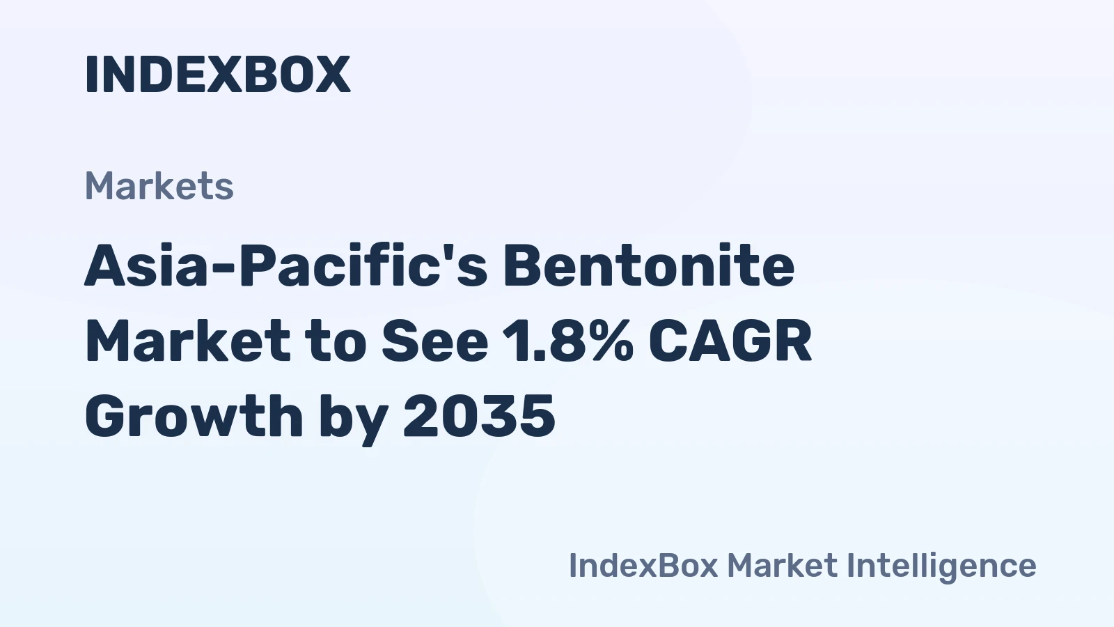Asia-Pacific's Bentonite Market to See 1.8% CAGR Growth by 2035