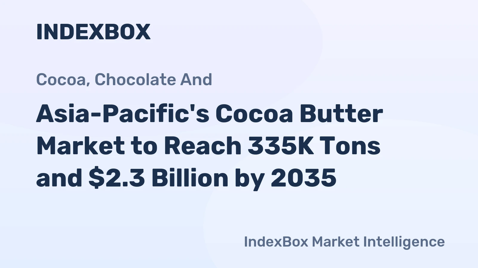 Asia-Pacific's Cocoa Butter Market to Reach 335K Tons and $2.3 Billion by 2035