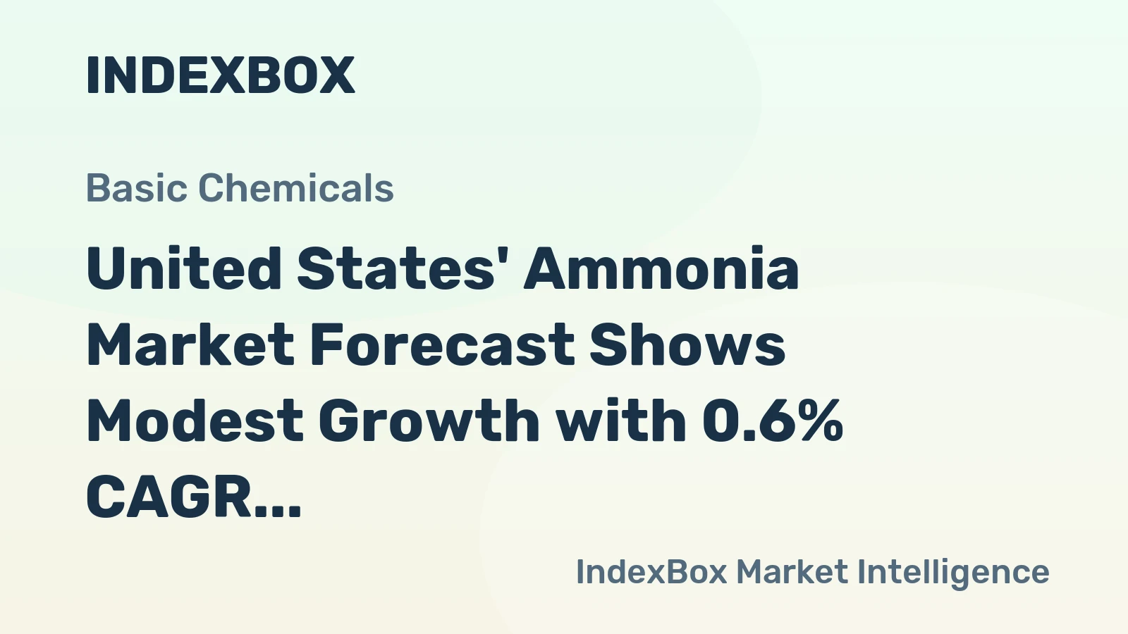 United States' Ammonia Market Forecast Shows Modest Growth with 0.6% CAGR in Volume