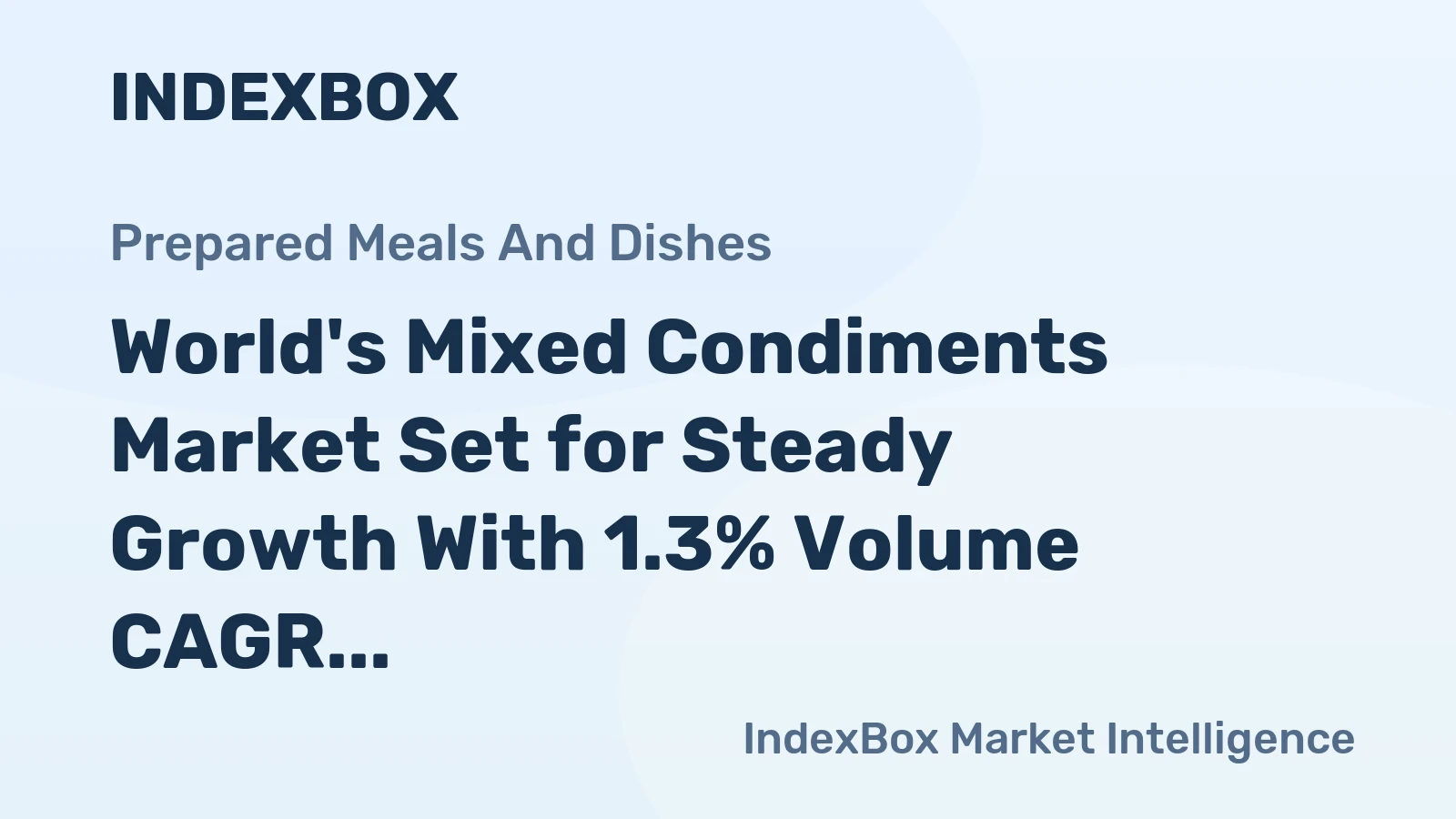 World's Mixed Condiments Market Set for Steady Growth With 1.3% Volume CAGR