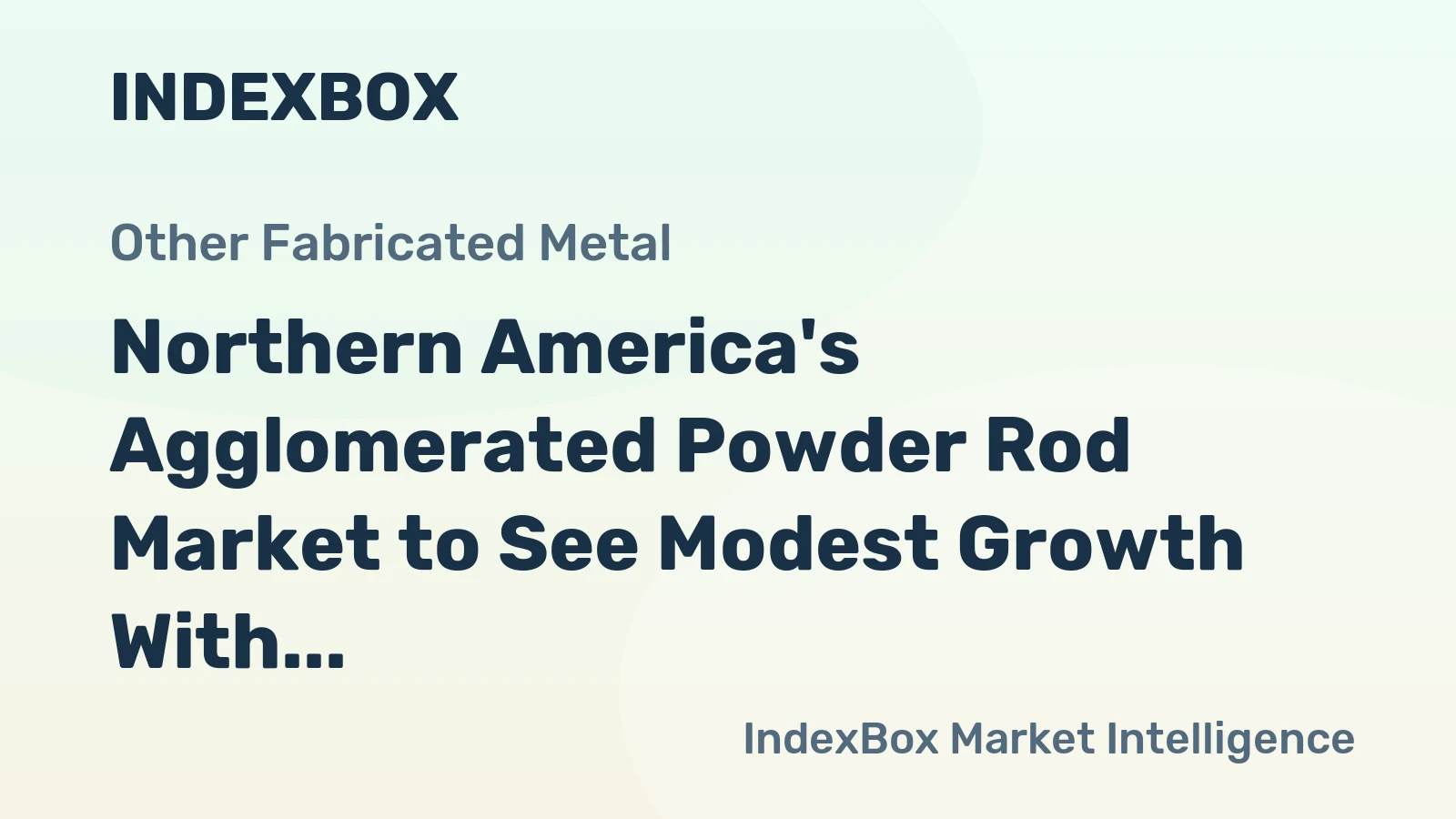 Northern America's Agglomerated Powder Rod Market to See Modest Growth With a 0.5% CAGR in Value