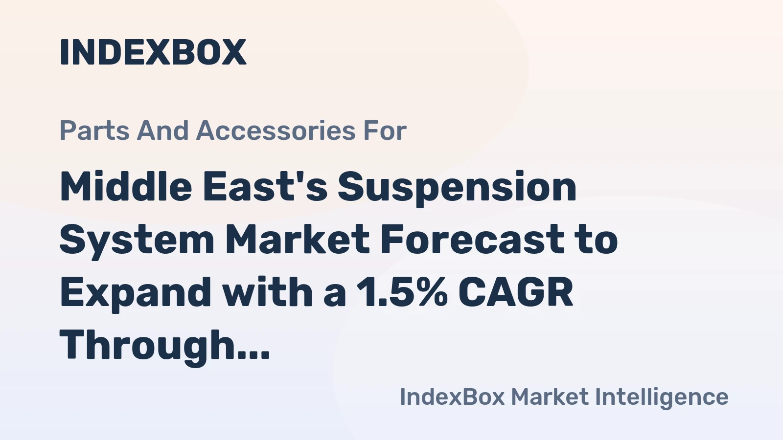 Middle East's Suspension System Market Forecast to Expand with a 1.5% CAGR Through 2035