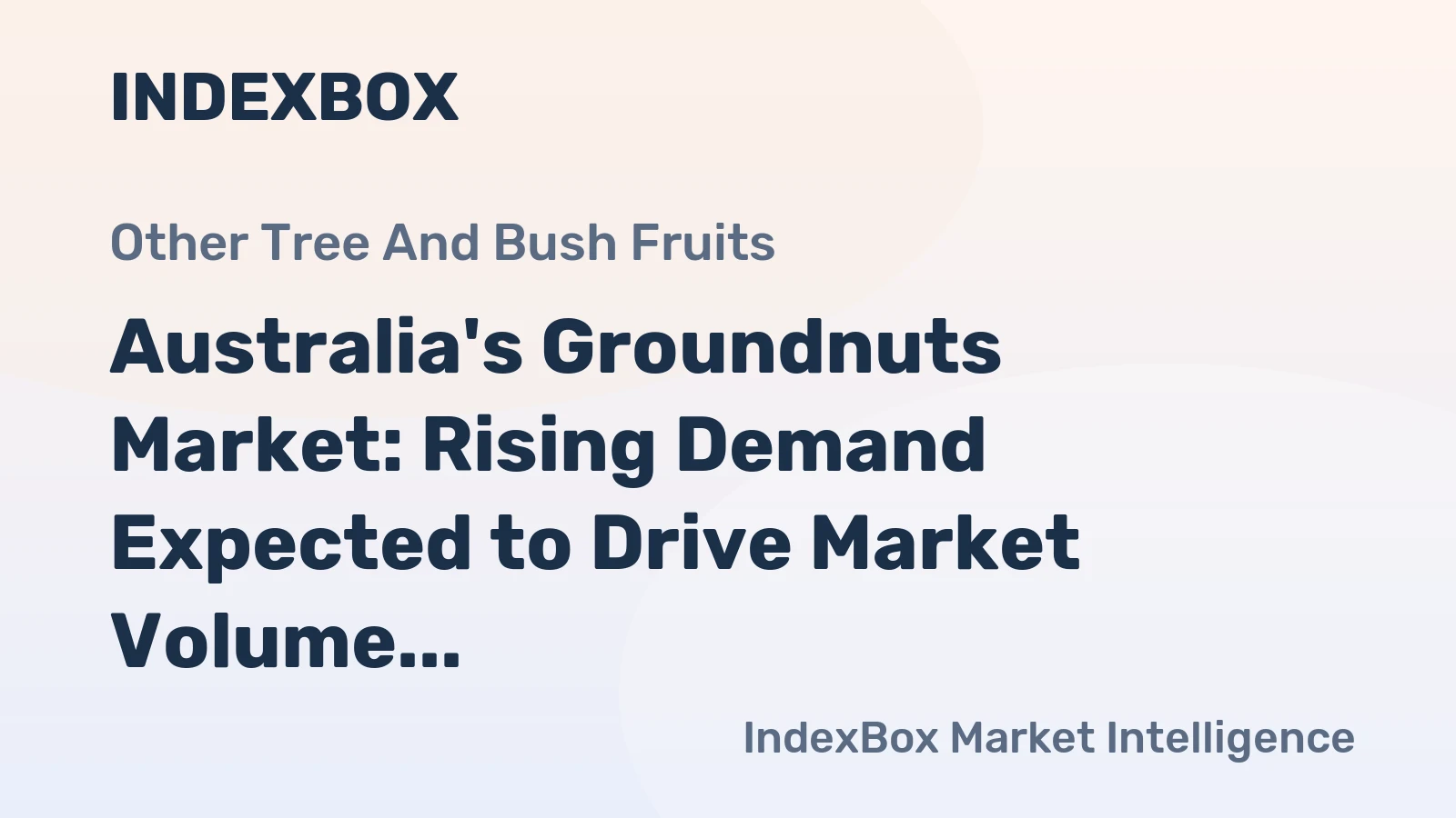 Australia's Groundnuts Market: Rising Demand Expected to Drive Market Volume to 24K tons and Value to $42M by 2035