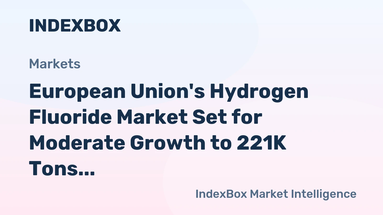 European Union's Hydrogen Fluoride Market Set for Moderate Growth to 221K Tons and $622M