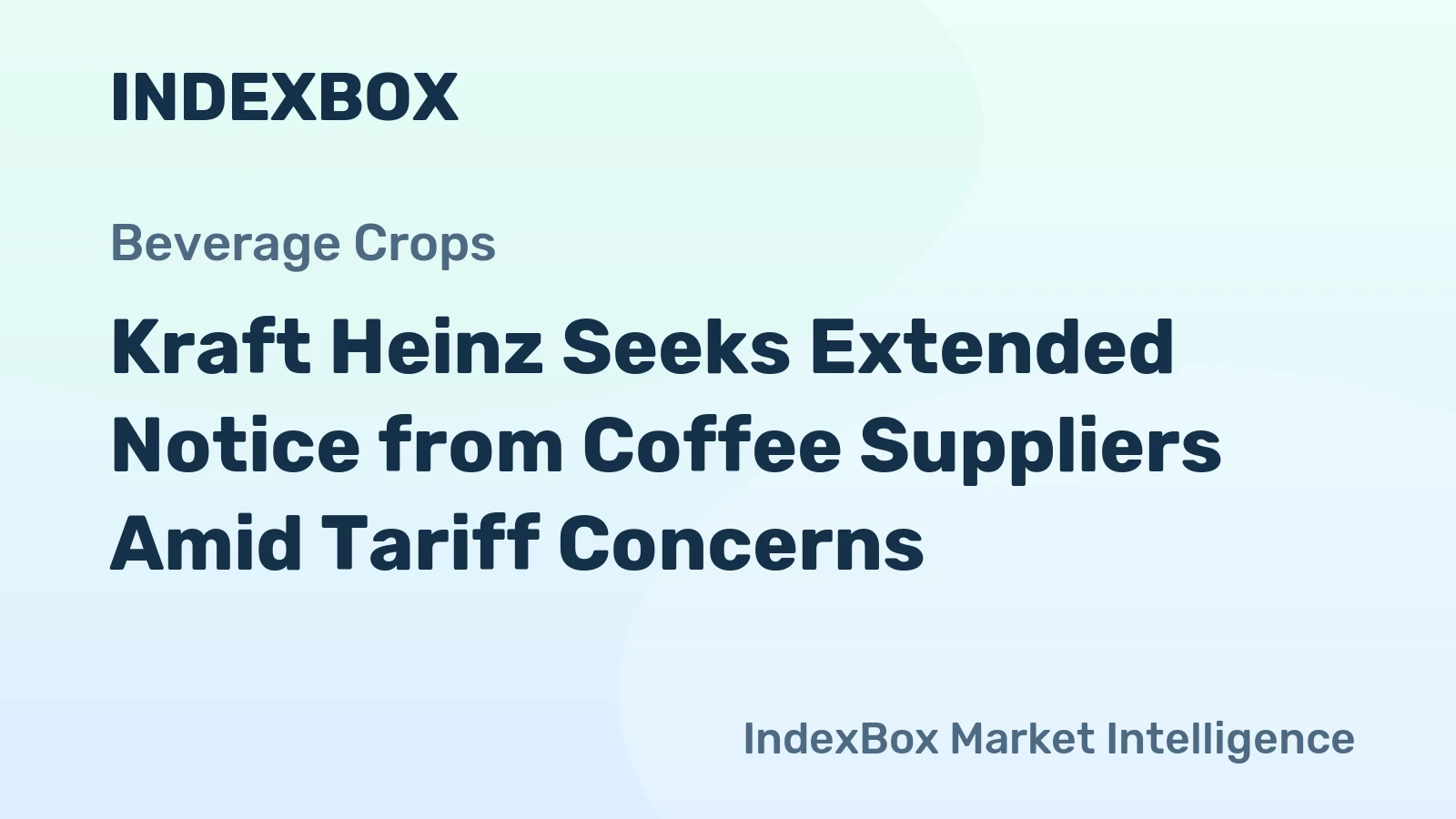 Kraft Heinz Seeks Extended Notice from Coffee Suppliers Amid Tariff Concerns