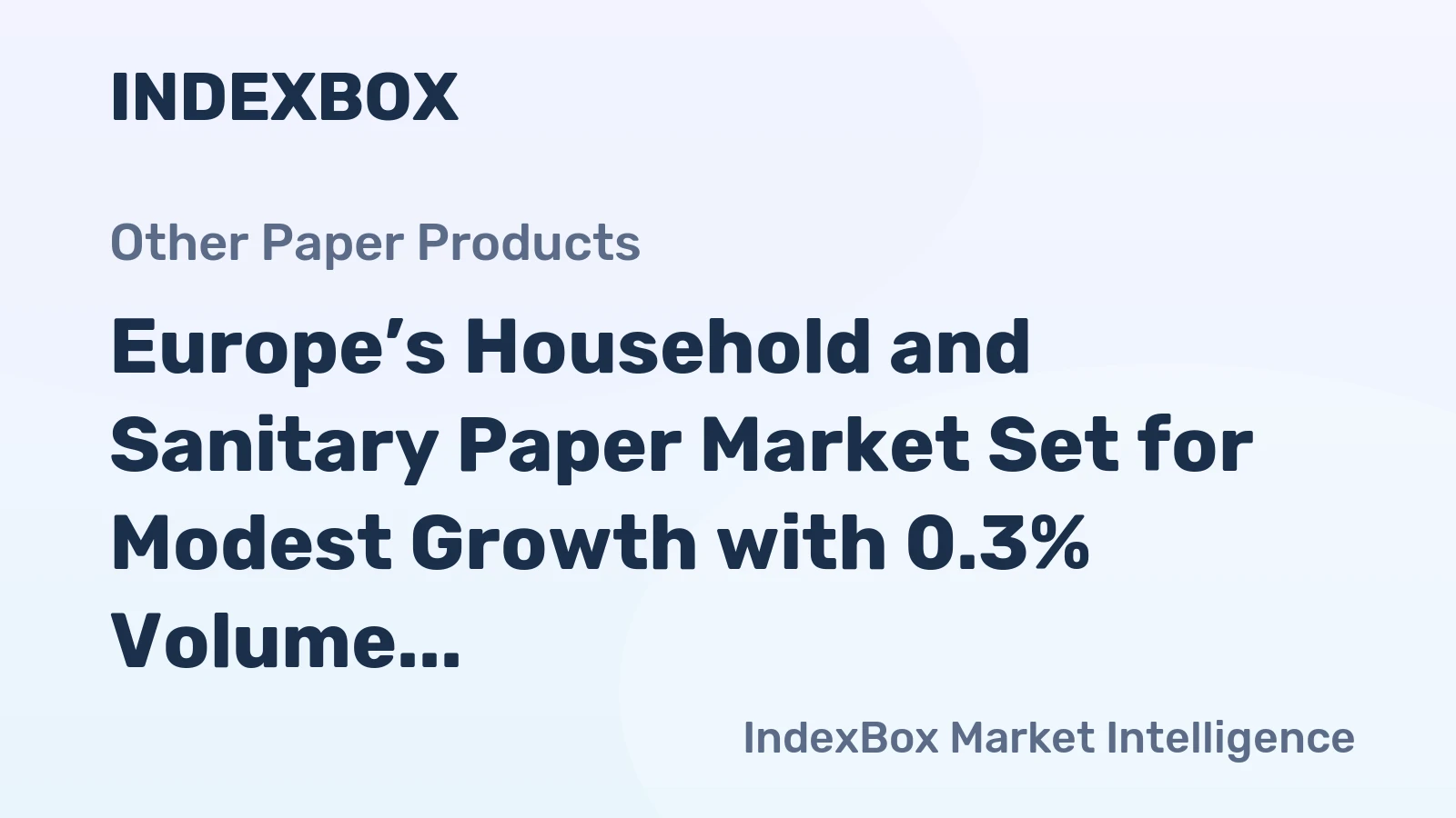 Europe’s Household and Sanitary Paper Market Set for Modest Growth with 0.3% Volume CAGR Through 2035