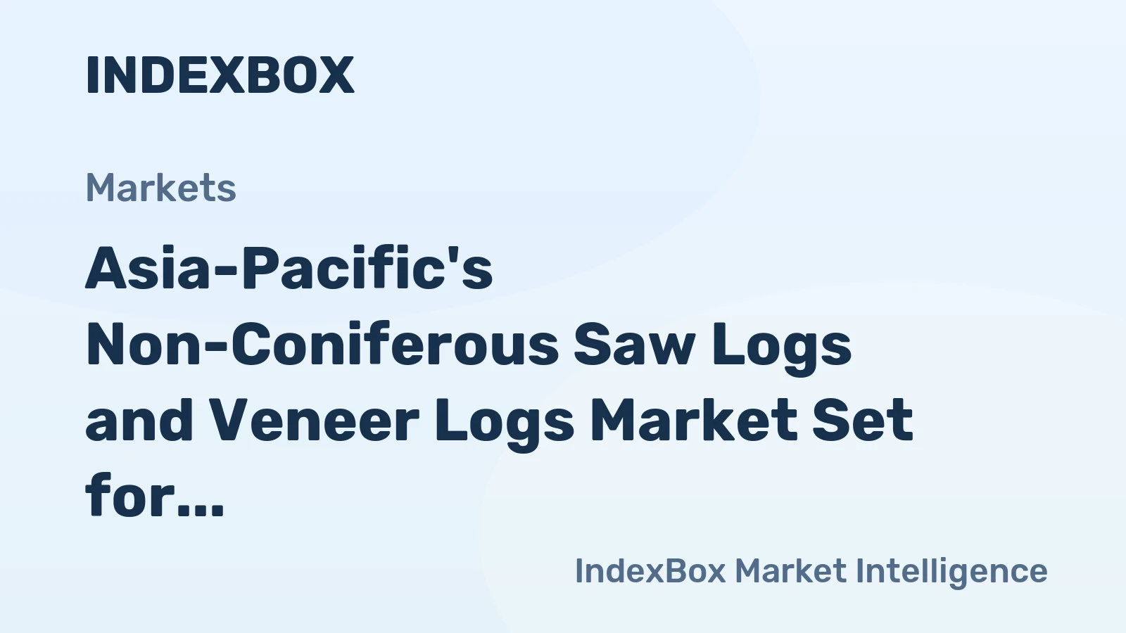 Asia-Pacific's Non-Coniferous Saw Logs and Veneer Logs Market Set for Steady Growth with 2.1% CAGR in Value