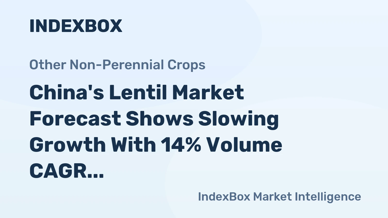 China's Lentil Market Forecast Shows Slowing Growth With 14% Volume CAGR to 2035