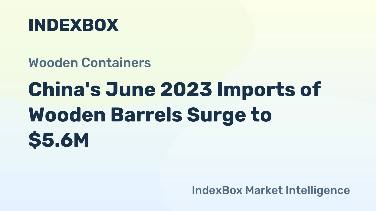 China's June 2023 Imports of Wooden Barrels Surge to $5.6M