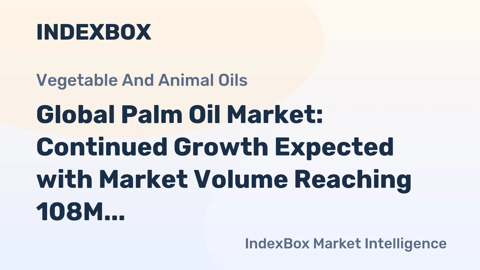 Global Palm Oil Market: Continued Growth Expected with Market Volume Reaching 108M tons and Market Value Reaching $125.1B by 2035
