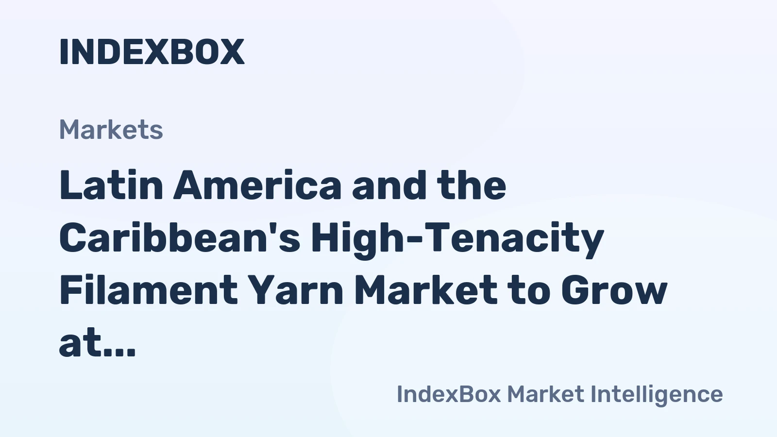 Latin America and the Caribbean's High-Tenacity Filament Yarn Market to Grow at a CAGR of +1.6% from 2024-2035