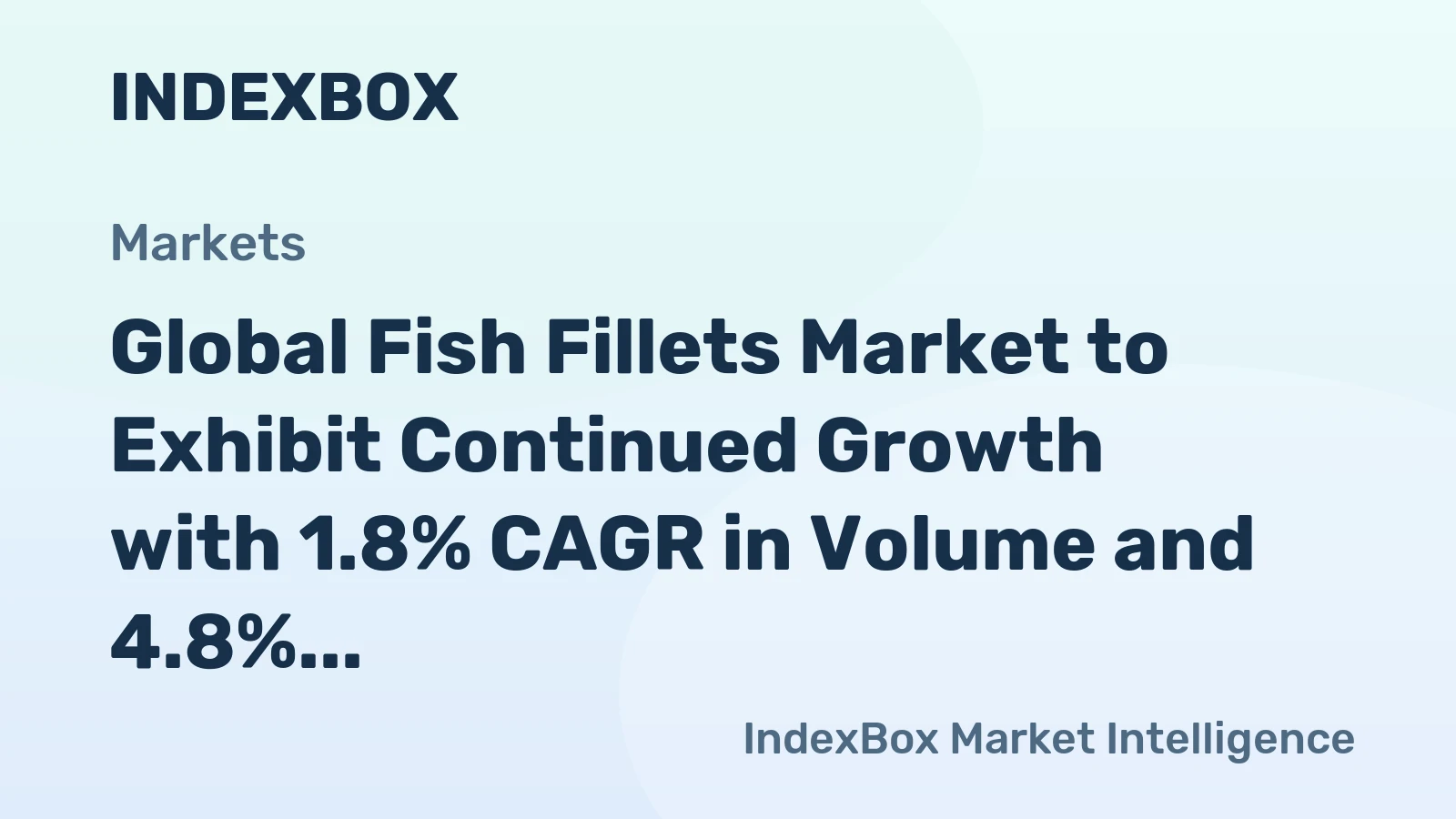 Global Fish Fillets Market to Exhibit Continued Growth with 1.8% CAGR in Volume and 4.8% CAGR in Value from 2024-2035