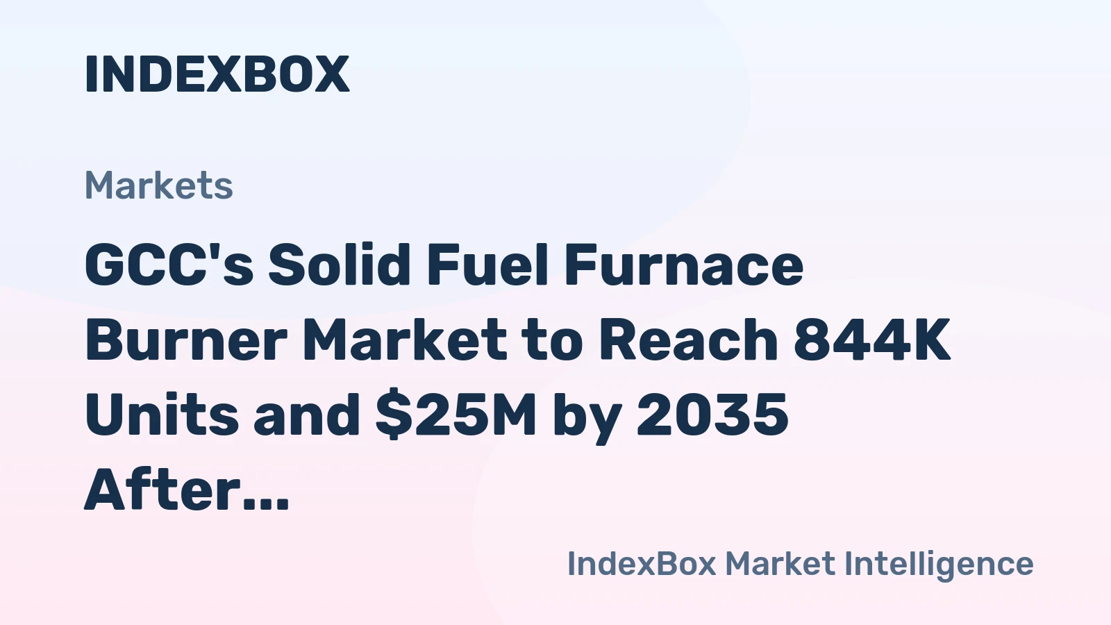 GCC's Solid Fuel Furnace Burner Market to Reach 844K Units and $25M by 2035 After Recent Contraction