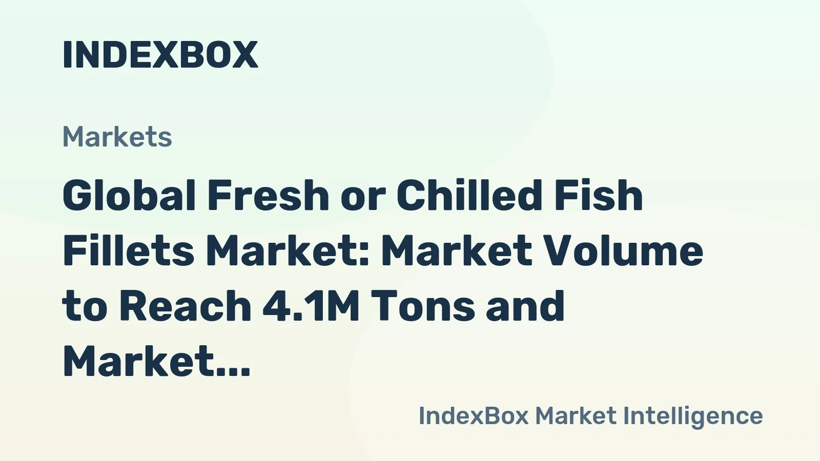 Global Fresh or Chilled Fish Fillets Market: Market Volume to Reach 4.1M Tons and Market Value to Hit $46.4B by 2035