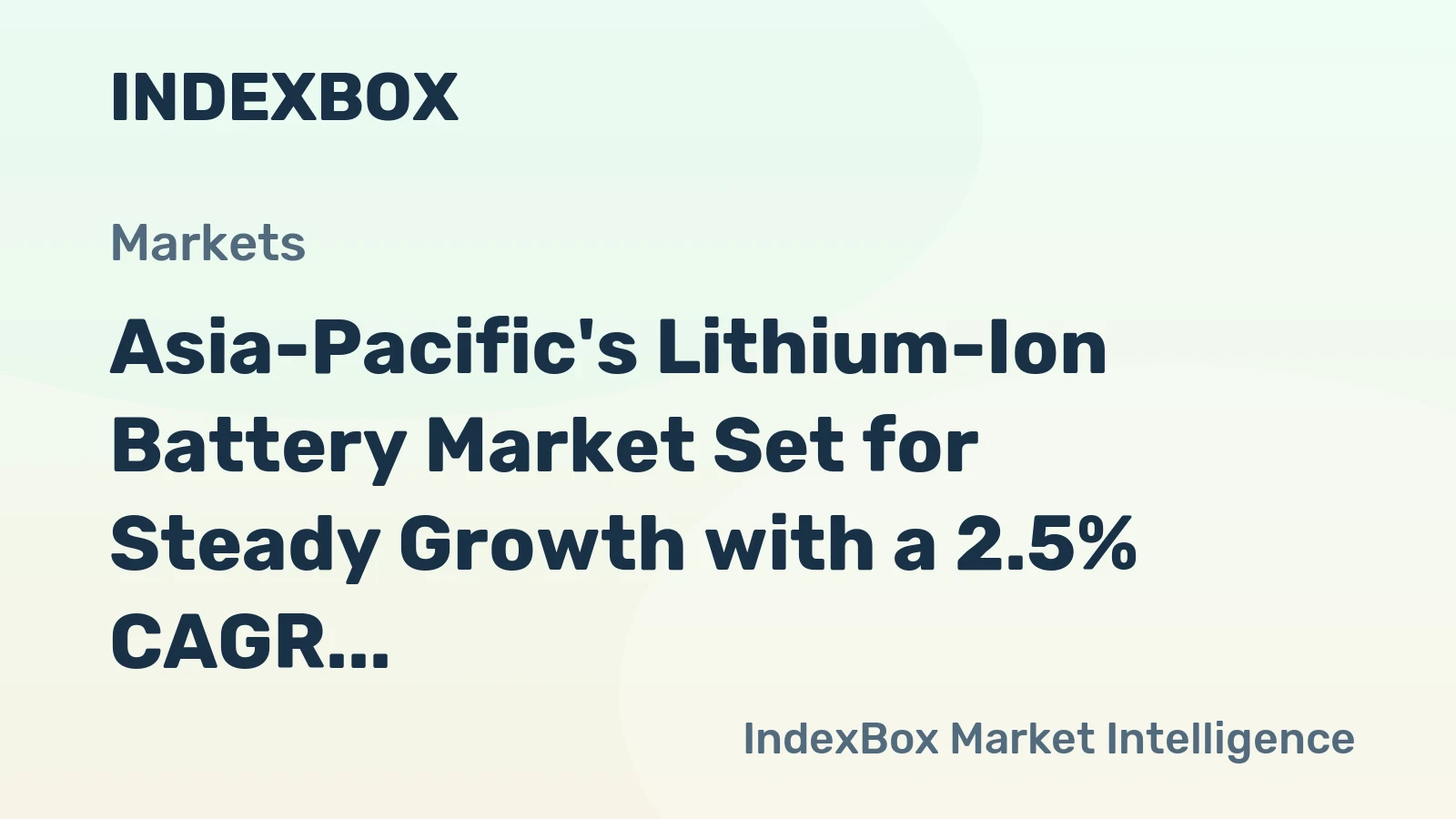 Asia-Pacific's Lithium-Ion Battery Market Set for Steady Growth with a 2.5% CAGR in Value