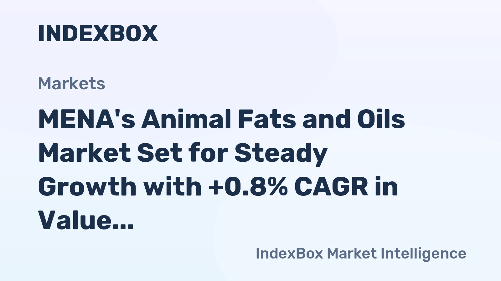 MENA's Animal Fats and Oils Market Set for Steady Growth with +0.8% CAGR in Value Through 2035