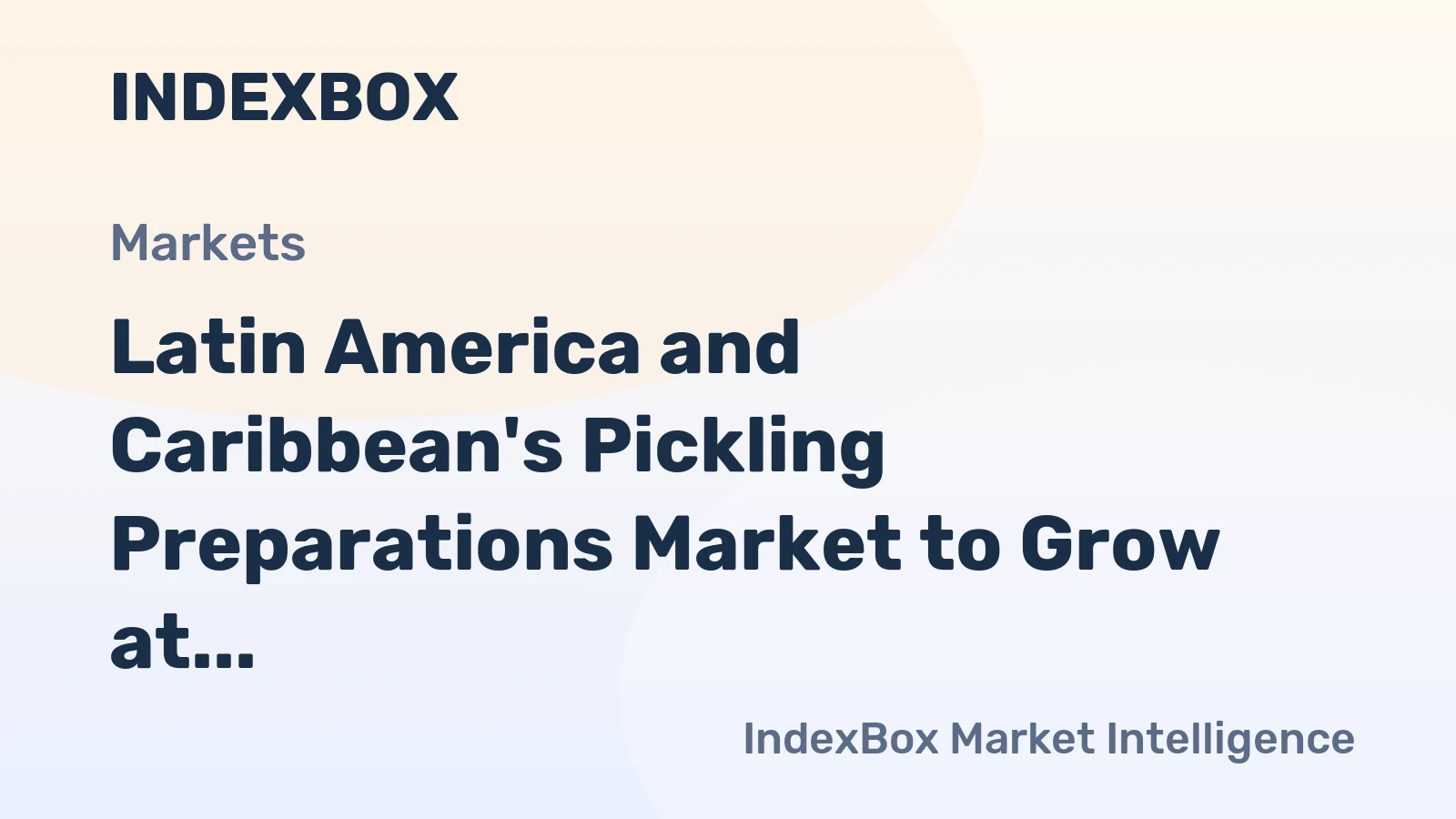 Latin America and Caribbean's Pickling Preparations Market to Grow at +1.3% CAGR, Reaching 137K Tons by 2035
