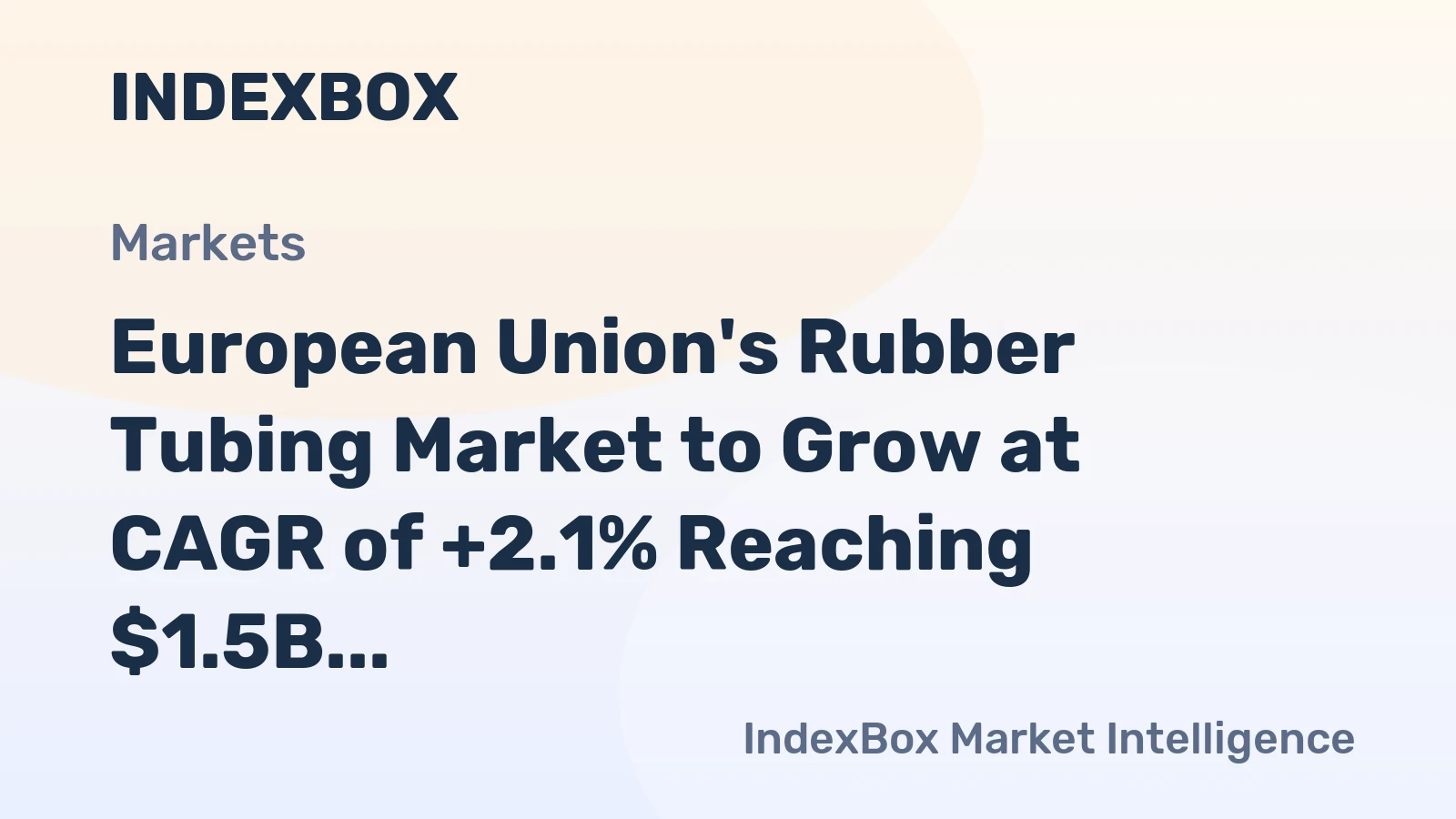 European Union's Rubber Tubing Market to Grow at CAGR of +2.1% Reaching $1.5B by 2035