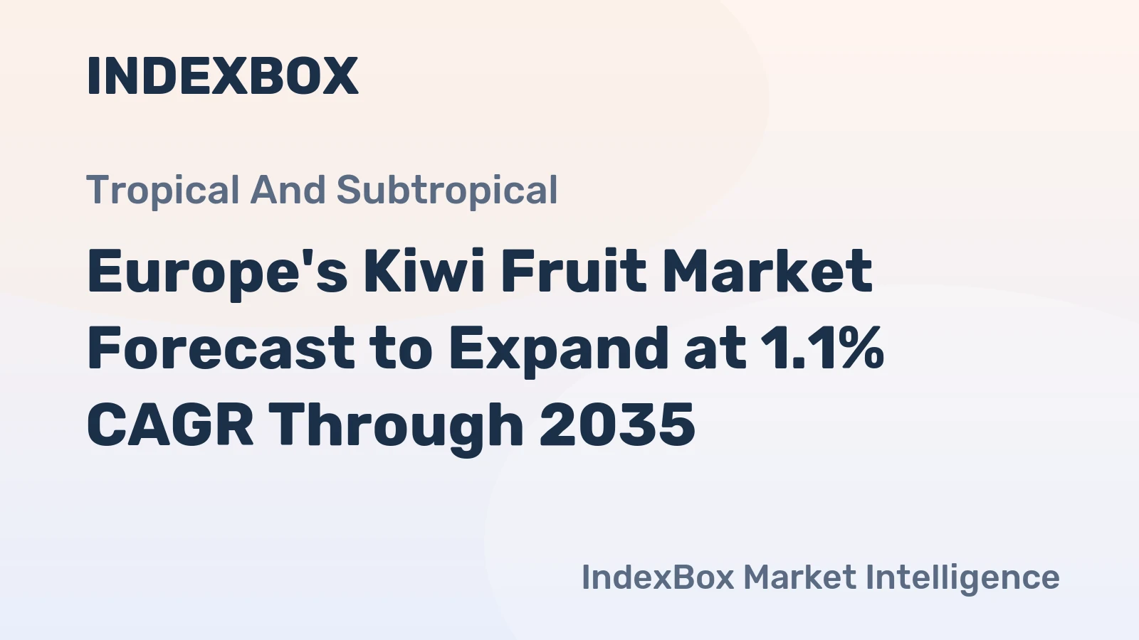 Europe's Kiwi Fruit Market Forecast to Expand at 1.1% CAGR Through 2035