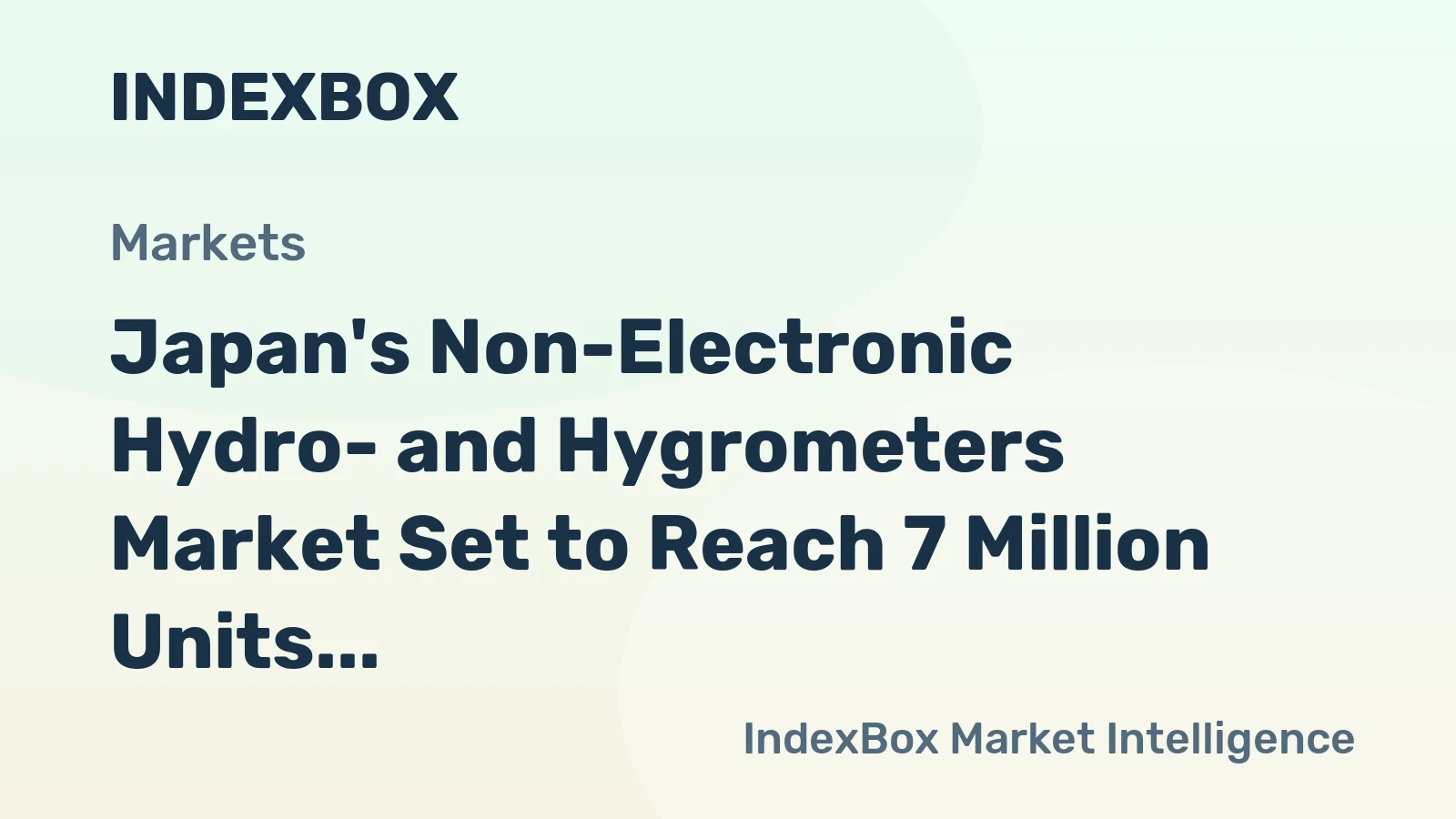 Japan's Non-Electronic Hydro- and Hygrometers Market Set to Reach 7 Million Units Valued at $64 Million