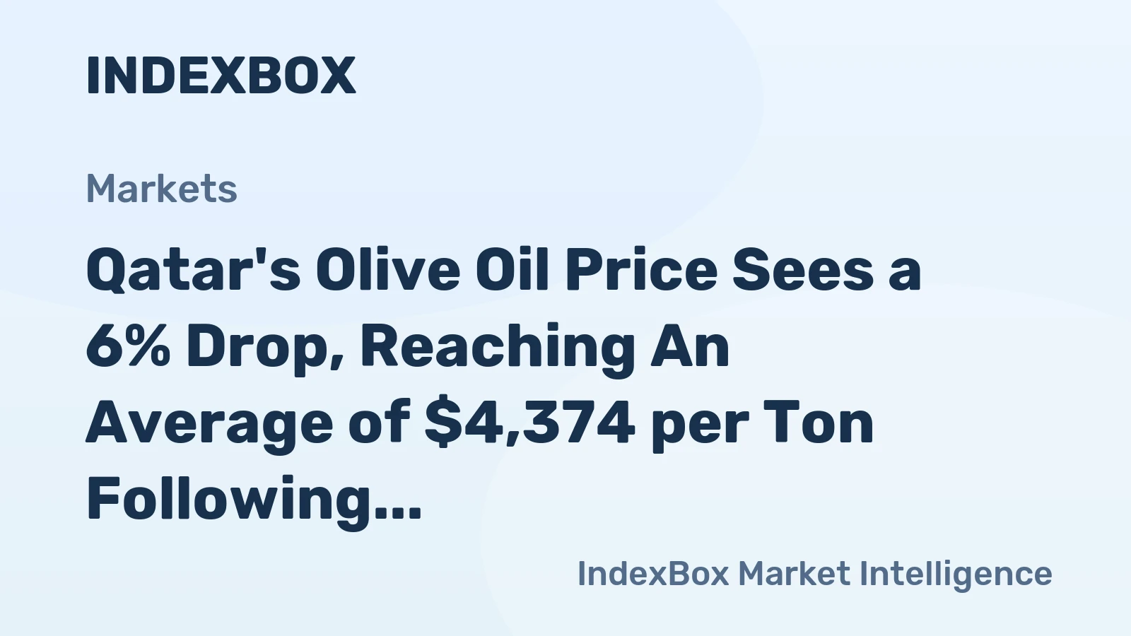 Qatar's Olive Oil Price Sees a 6% Drop, Reaching An Average of $4,374 per Ton Following Three Months of Consecutive Decline.