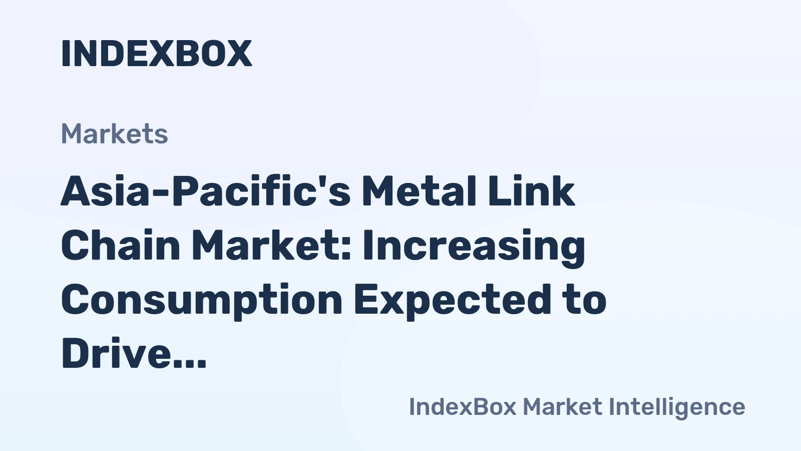 Asia-Pacific's Metal Link Chain Market: Increasing Consumption Expected to Drive Market Growth Over Next Decade