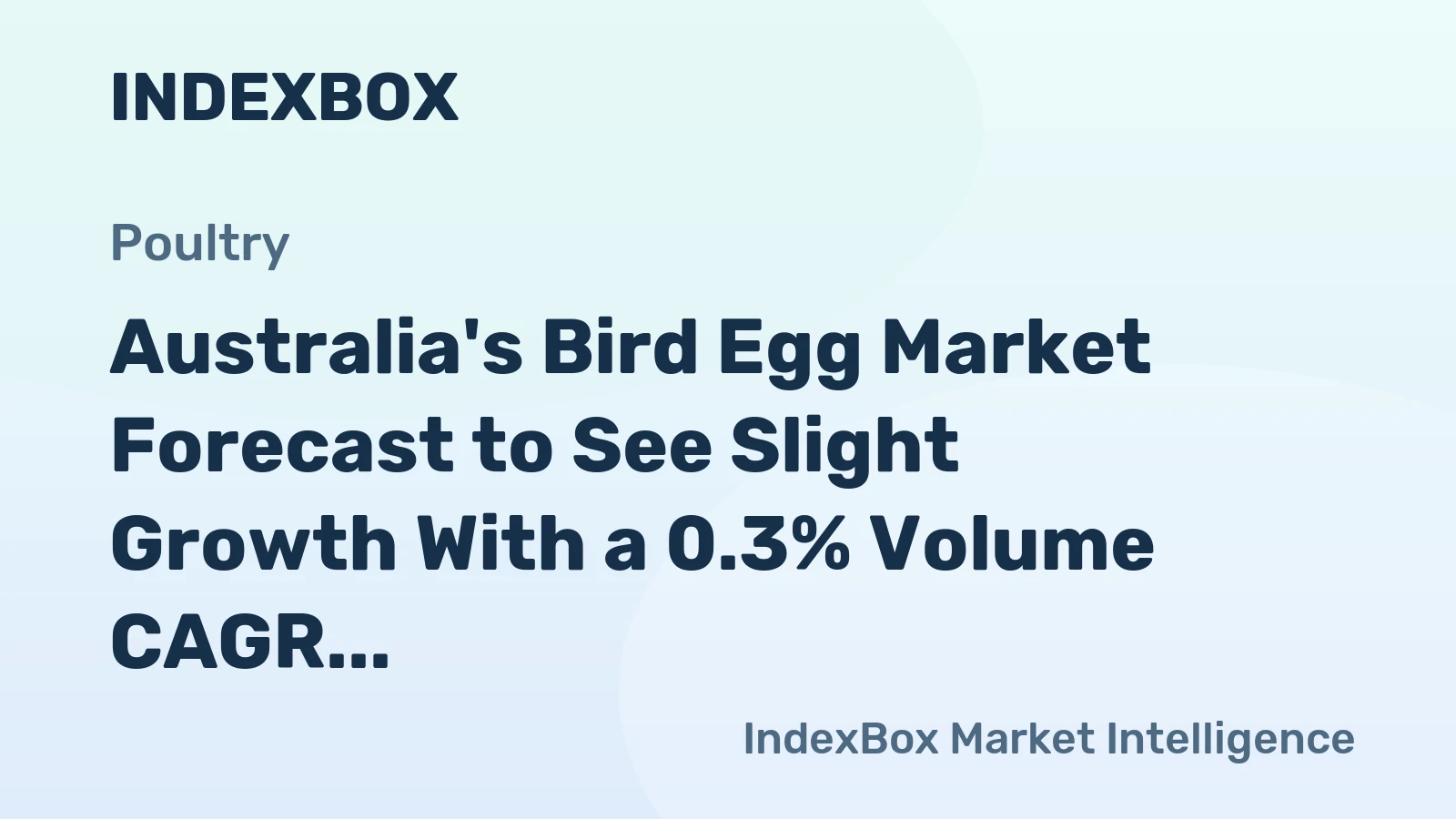 Australia's Bird Egg Market Forecast to See Slight Growth With a 0.3% Volume CAGR