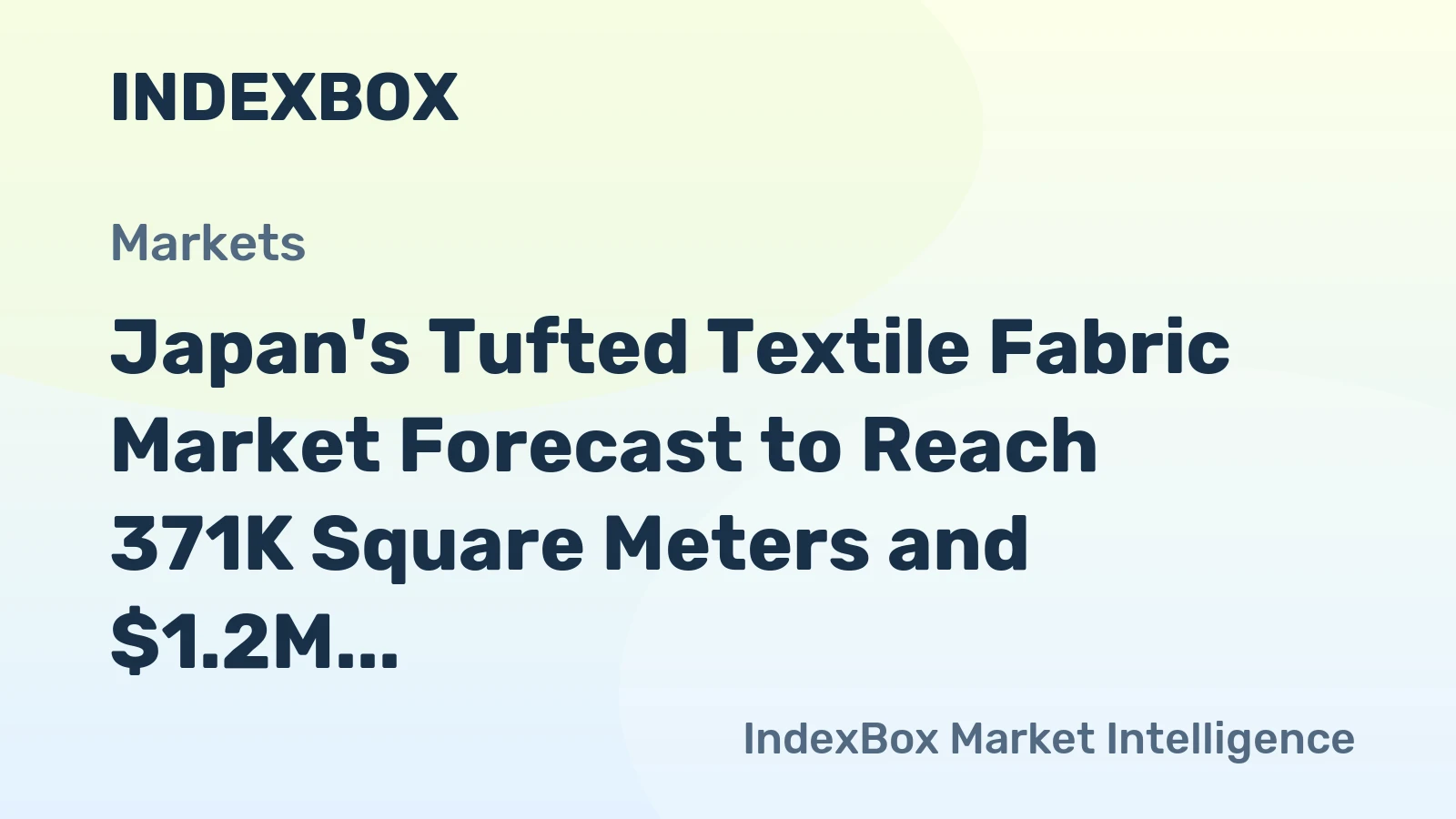 Japan's Tufted Textile Fabric Market Forecast to Reach 371K Square Meters and $1.2M in Value by 2035