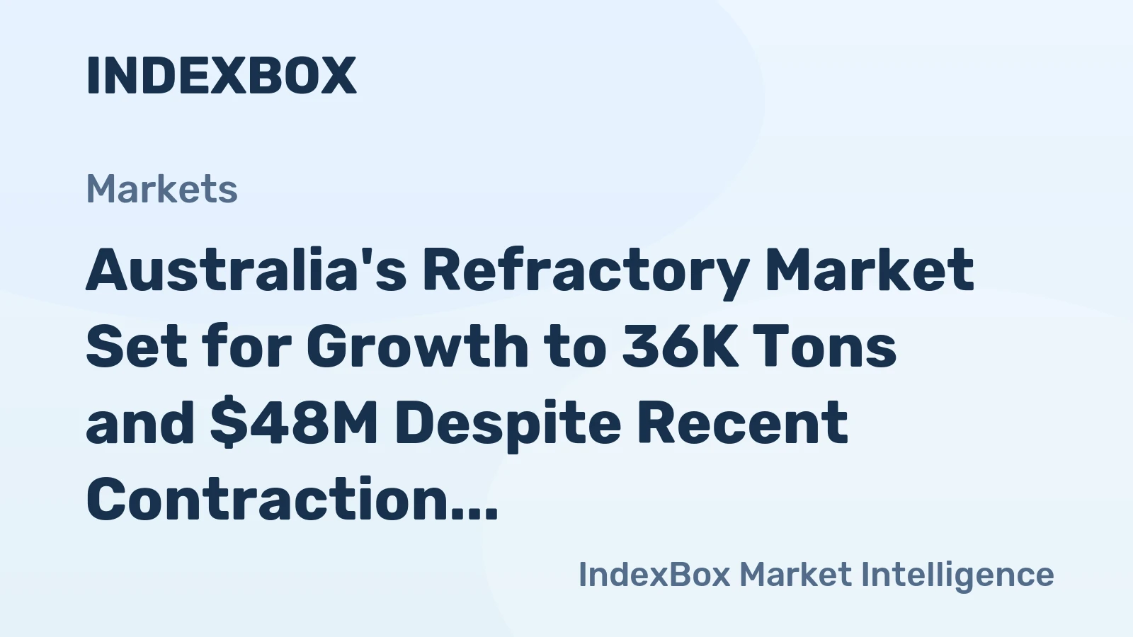 Australia's Refractory Market Set for Growth to 36K Tons and $48M Despite Recent Contraction