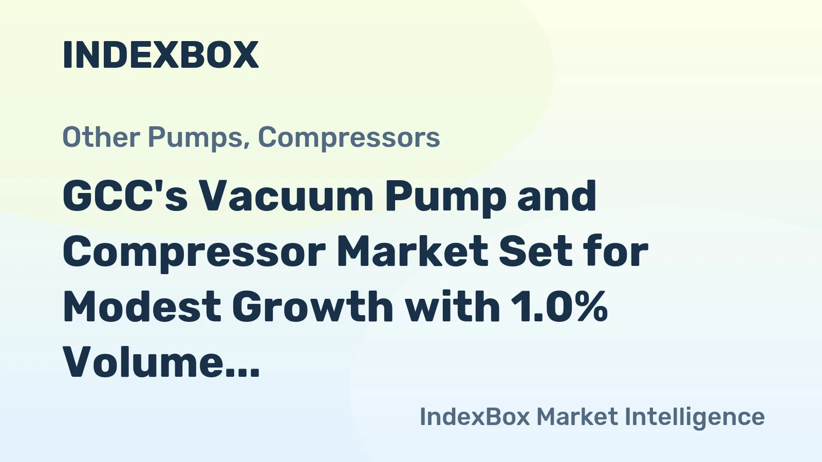 GCC's Vacuum Pump and Compressor Market Set for Modest Growth with 1.0% Volume CAGR Through 2035