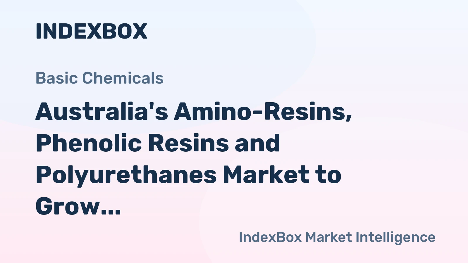 Australia's Amino-Resins, Phenolic Resins and Polyurethanes Market to Grow at 2.2% CAGR, Reaching $139M by 2035