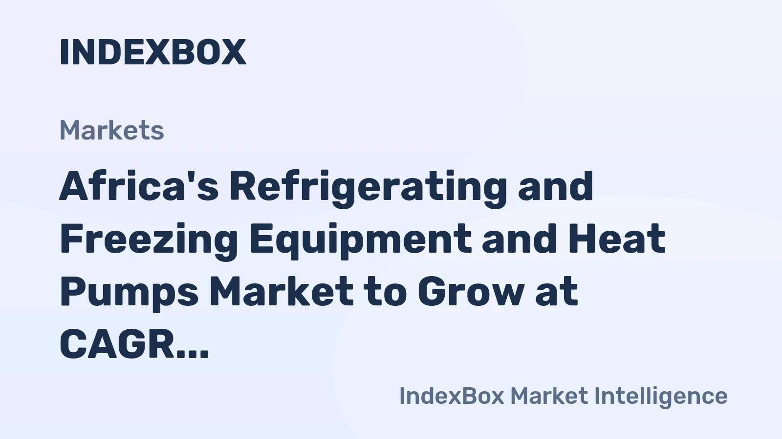 Africa's Refrigerating and Freezing Equipment and Heat Pumps Market to Grow at CAGR of +0.8% over the Next Decade