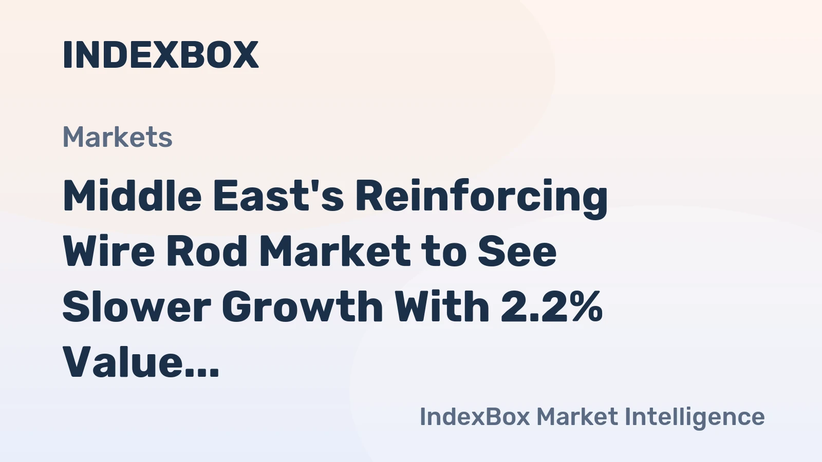 Middle East's Reinforcing Wire Rod Market to See Slower Growth With 2.2% Value CAGR Through 2035