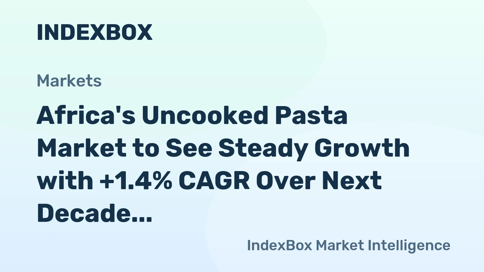 Africa's Uncooked Pasta Market to See Steady Growth with +1.4% CAGR Over Next Decade