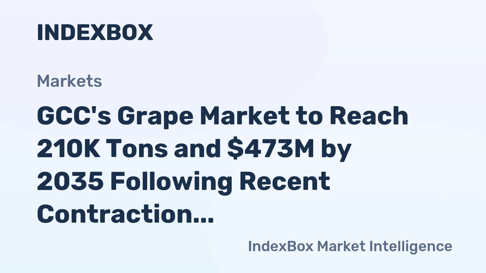 GCC's Grape Market to Reach 210K Tons and $473M by 2035 Following Recent Contraction