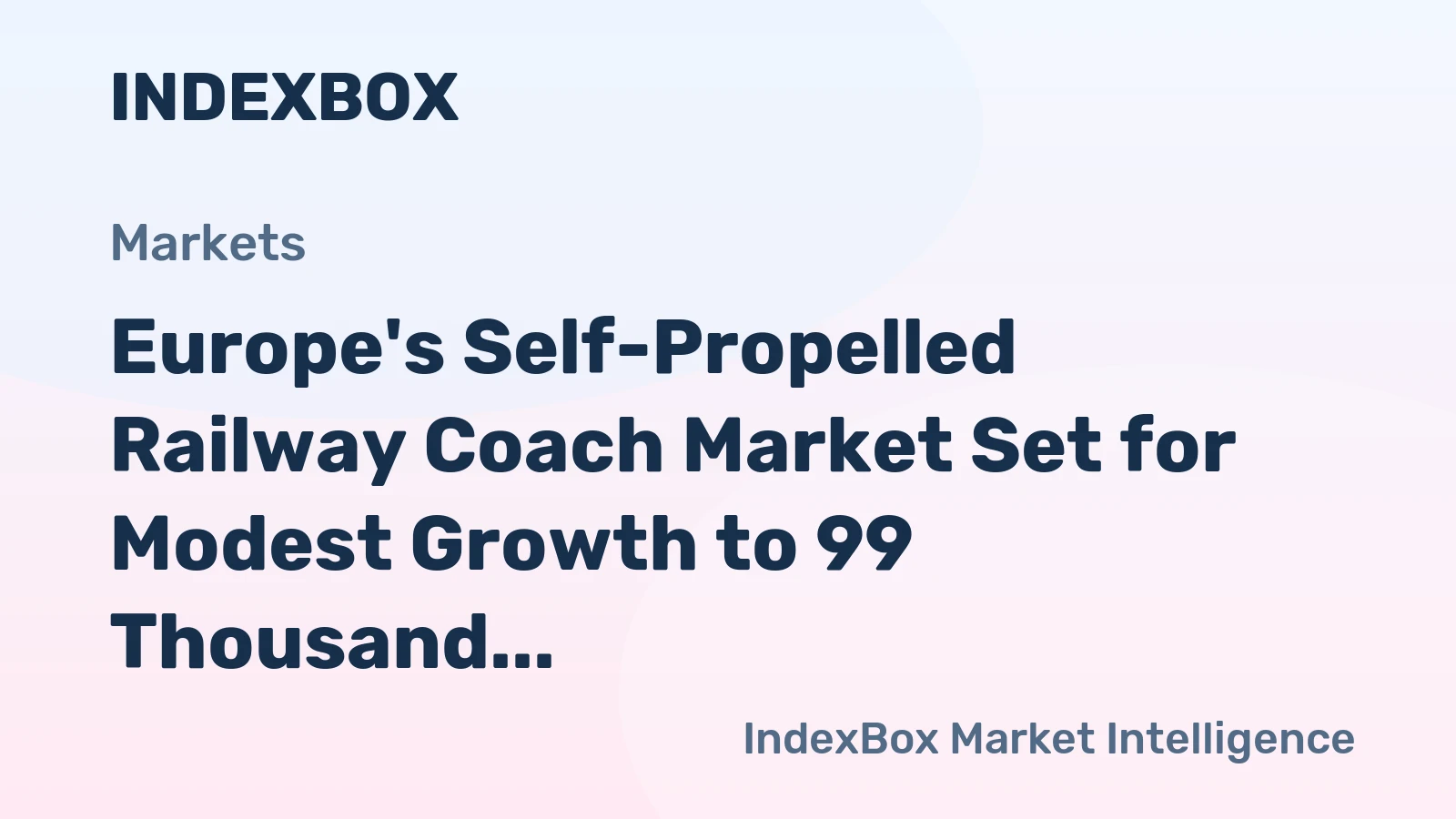 Europe's Self-Propelled Railway Coach Market Set for Modest Growth to 99 Thousand Units and $225 Billion