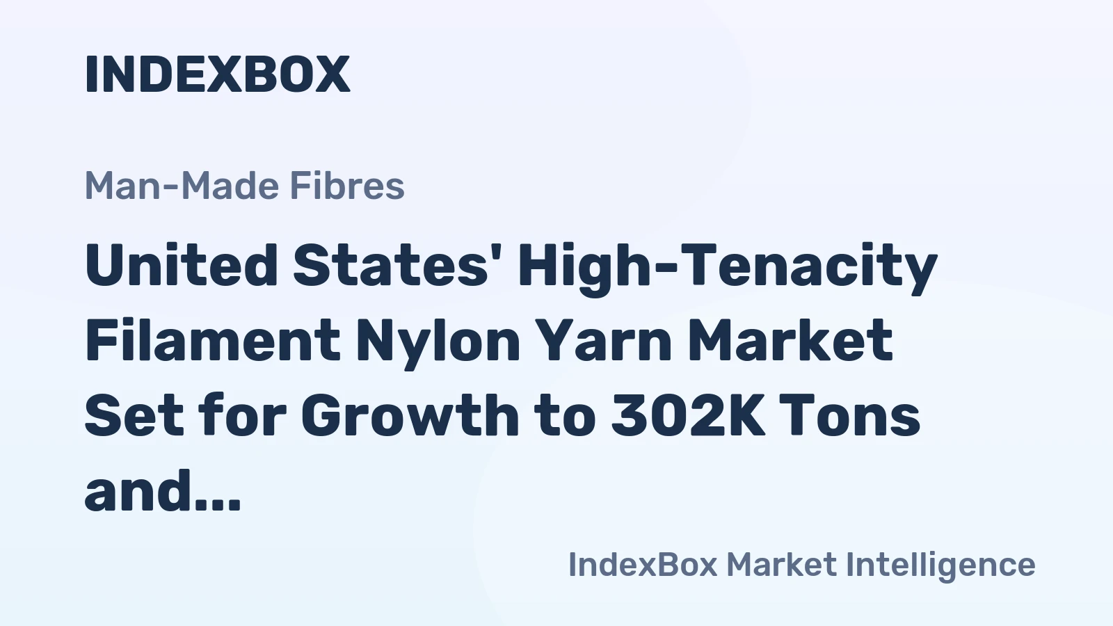United States' High-Tenacity Filament Nylon Yarn Market Set for Growth to 302K Tons and $1.8 Billion