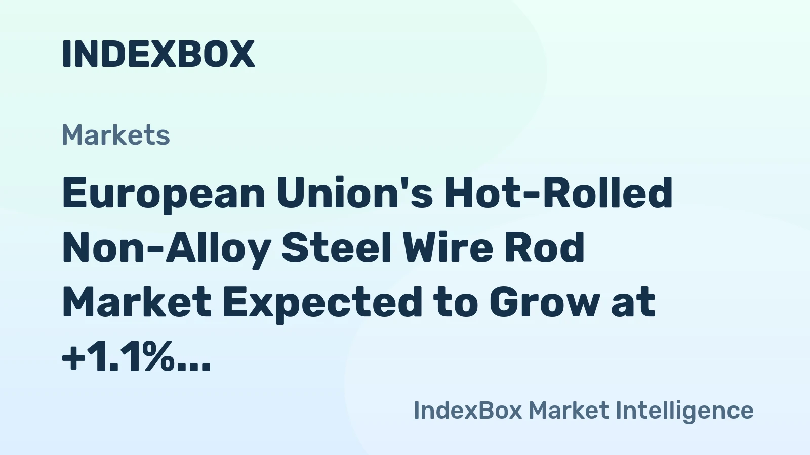 European Union's Hot-Rolled Non-Alloy Steel Wire Rod Market Expected to Grow at +1.1% CAGR Over Next Decade