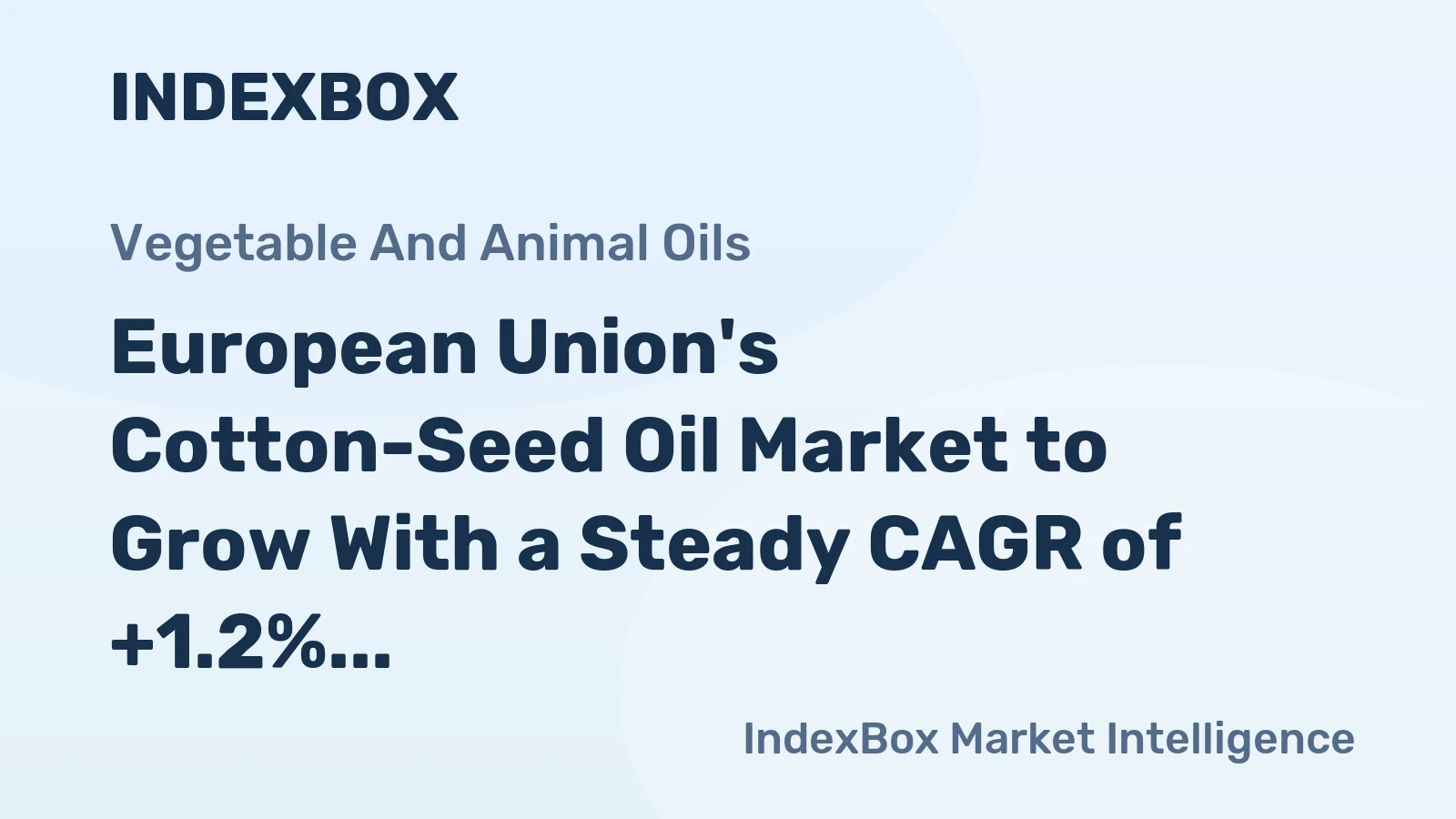 European Union's Cotton-Seed Oil Market to Grow With a Steady CAGR of +1.2% Through 2035