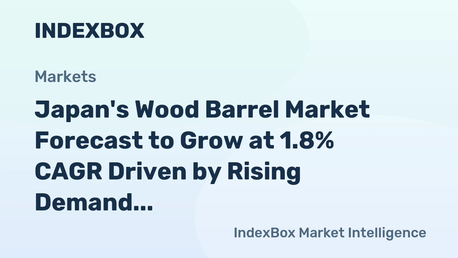 Japan's Wood Barrel Market Forecast to Grow at 1.8% CAGR Driven by Rising Demand