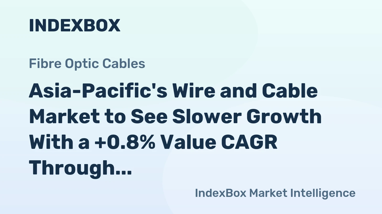 Asia-Pacific's Wire and Cable Market to See Slower Growth With a +0.8% Value CAGR Through 2035