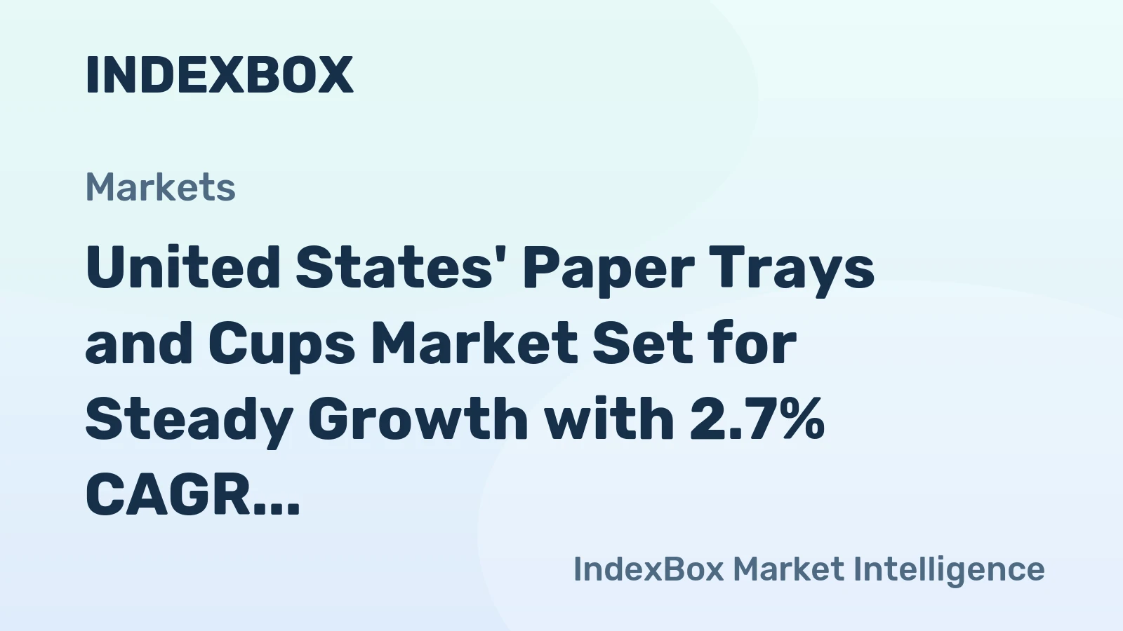 United States' Paper Trays and Cups Market Set for Steady Growth with 2.7% CAGR Through 2035