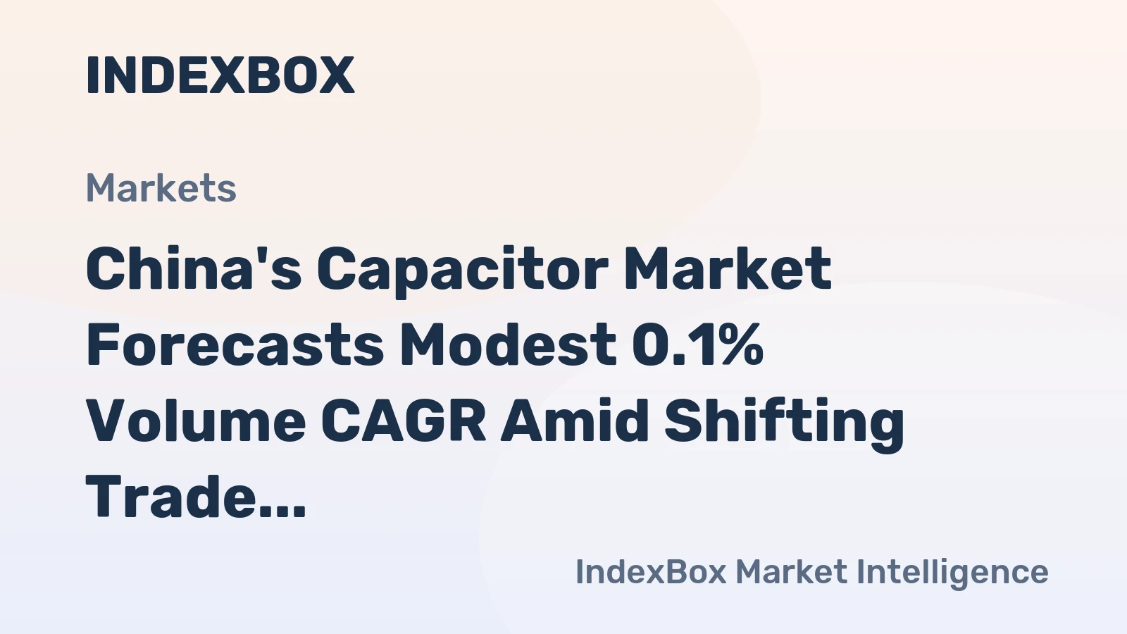China's Capacitor Market Forecasts Modest 0.1% Volume CAGR Amid Shifting Trade Dynamics