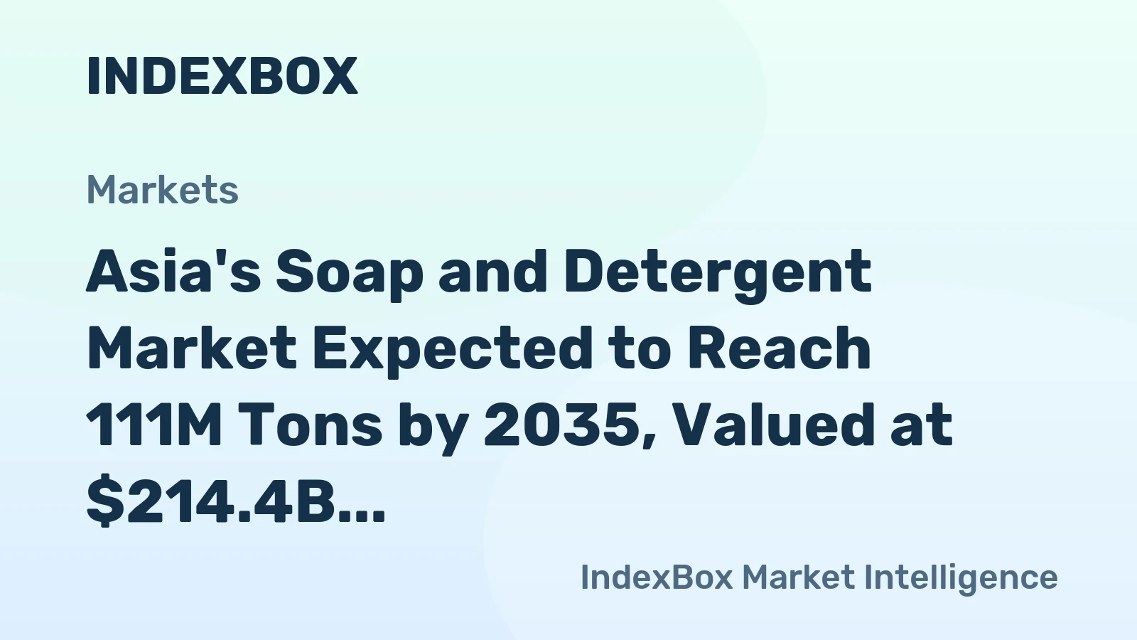 Asia's Soap and Detergent Market Expected to Reach 111M Tons by 2035, Valued at $214.4B