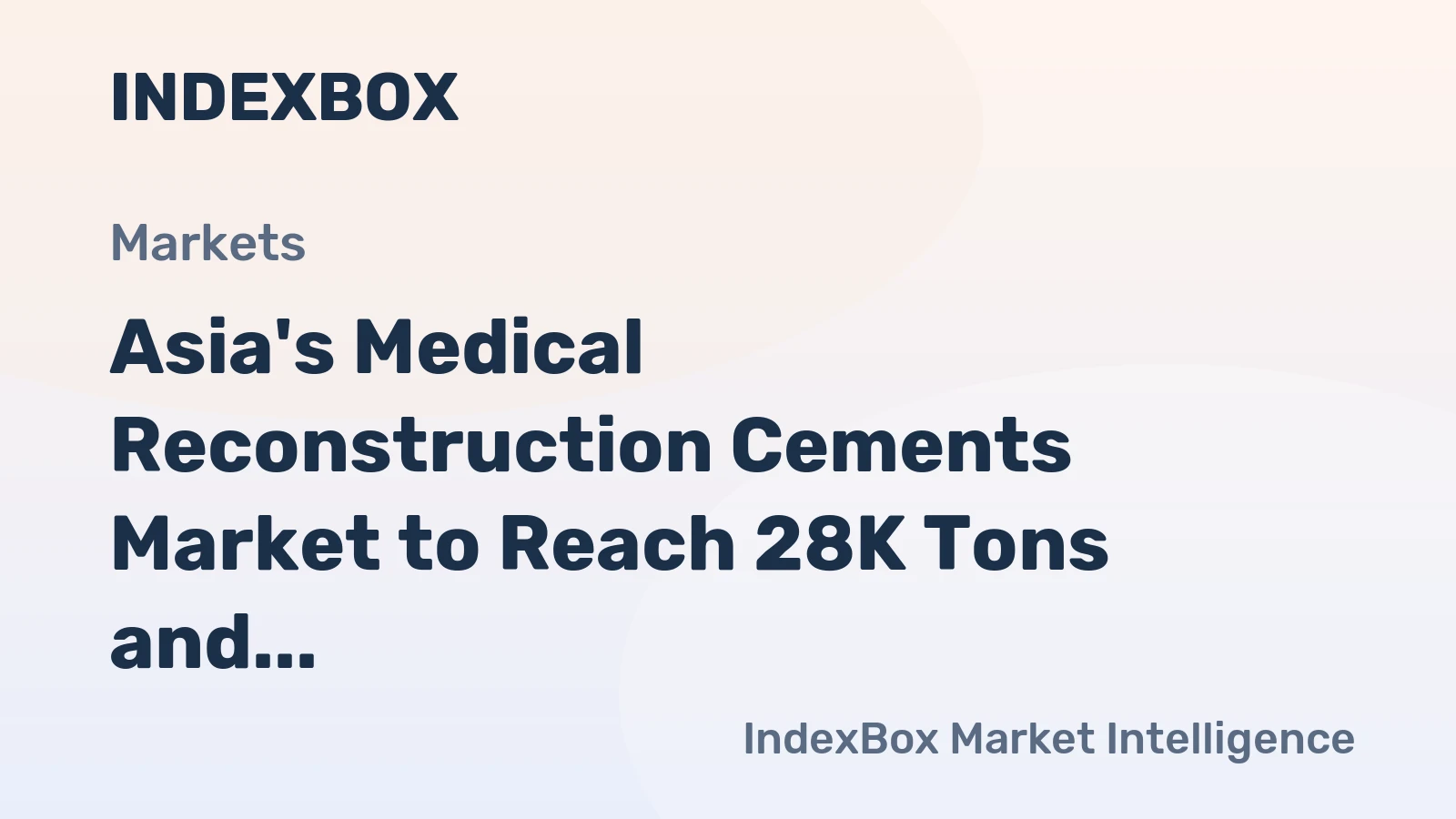 Asia's Medical Reconstruction Cements Market to Reach 28K Tons and $2.3B by 2035