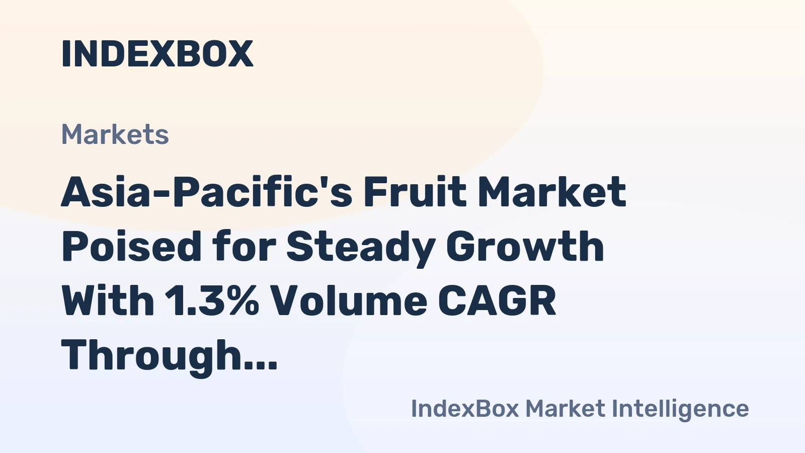 Asia-Pacific's Fruit Market Poised for Steady Growth With 1.3% Volume CAGR Through 2035
