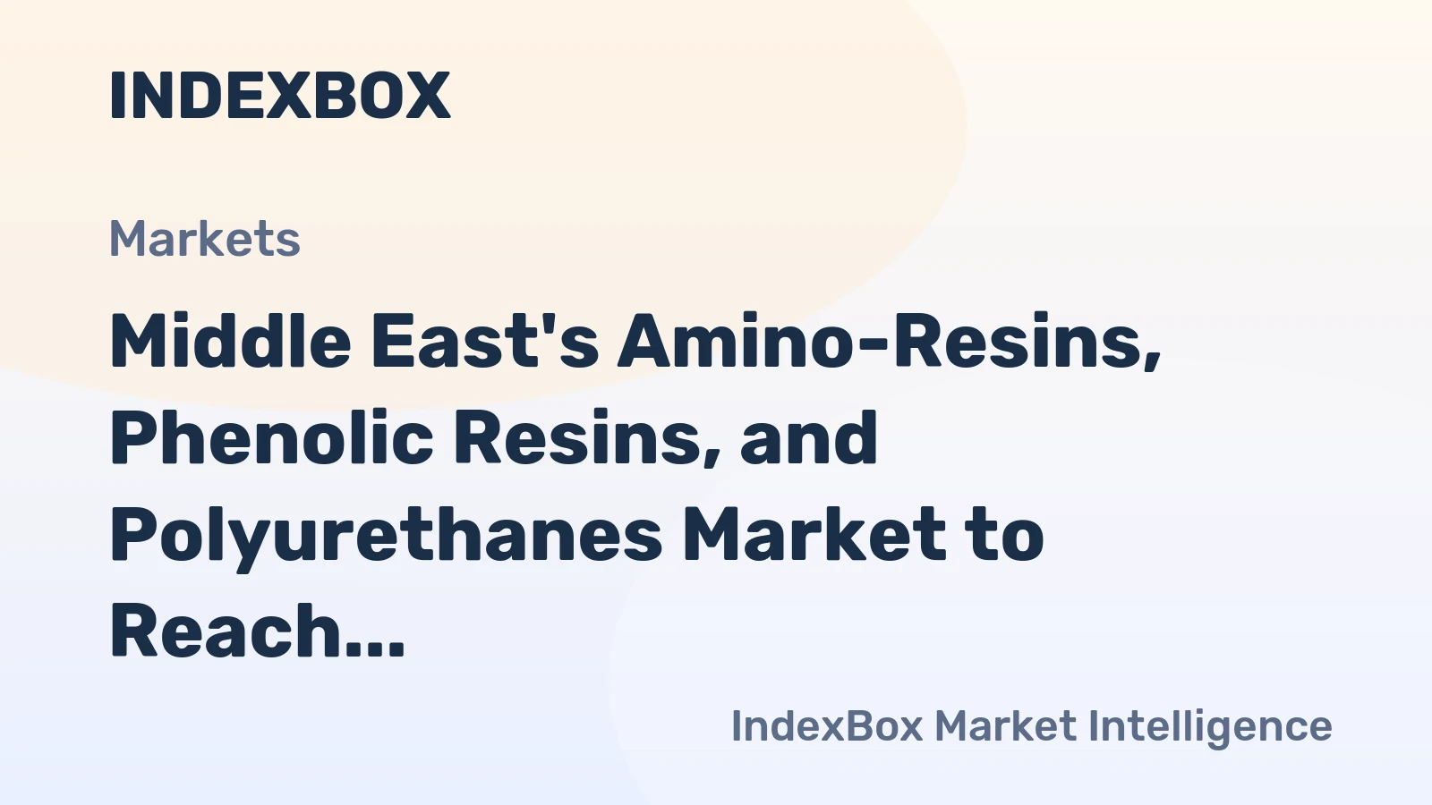 Middle East's Amino-Resins, Phenolic Resins, and Polyurethanes Market to Reach 4.3M Tons and $12.2B by 2035