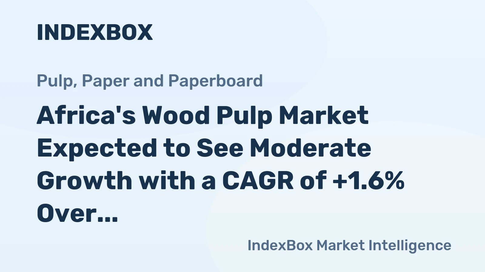Africa's Wood Pulp Market Expected to See Moderate Growth with a CAGR of +1.6% Over Next Decade